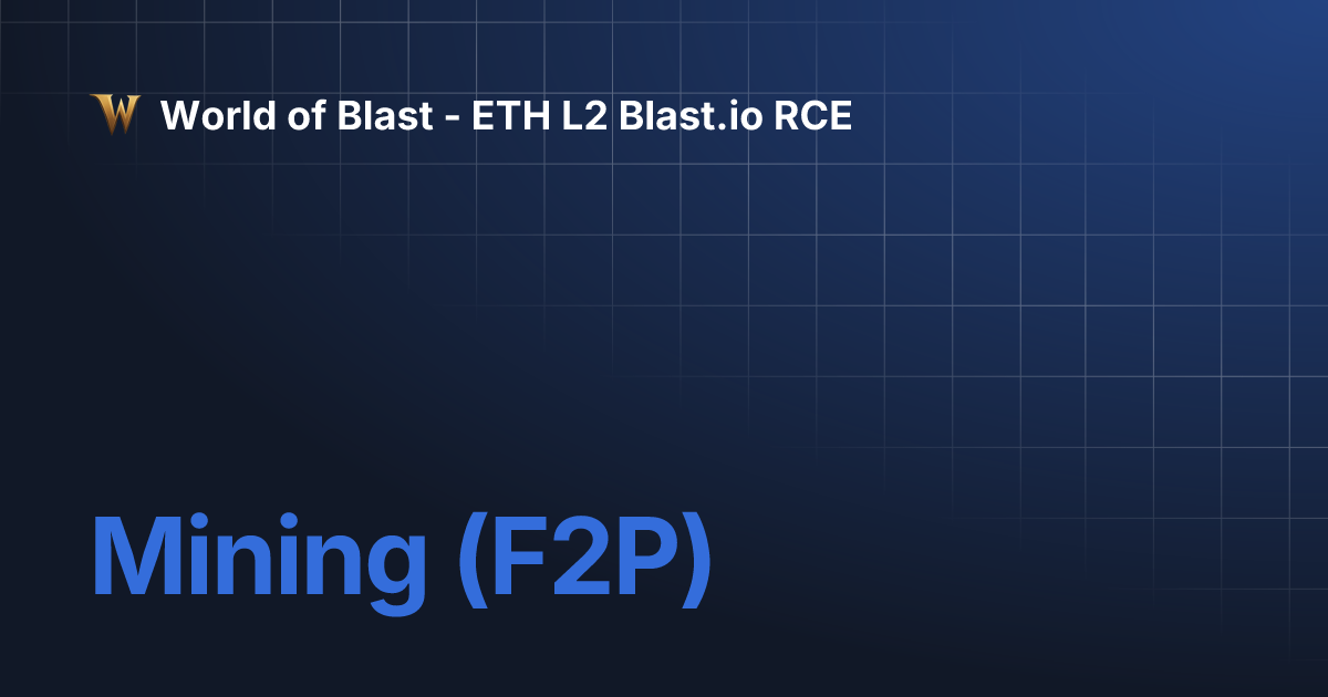 Mining (F2P) | World of Blast - ETH L2 Blast.io RCE